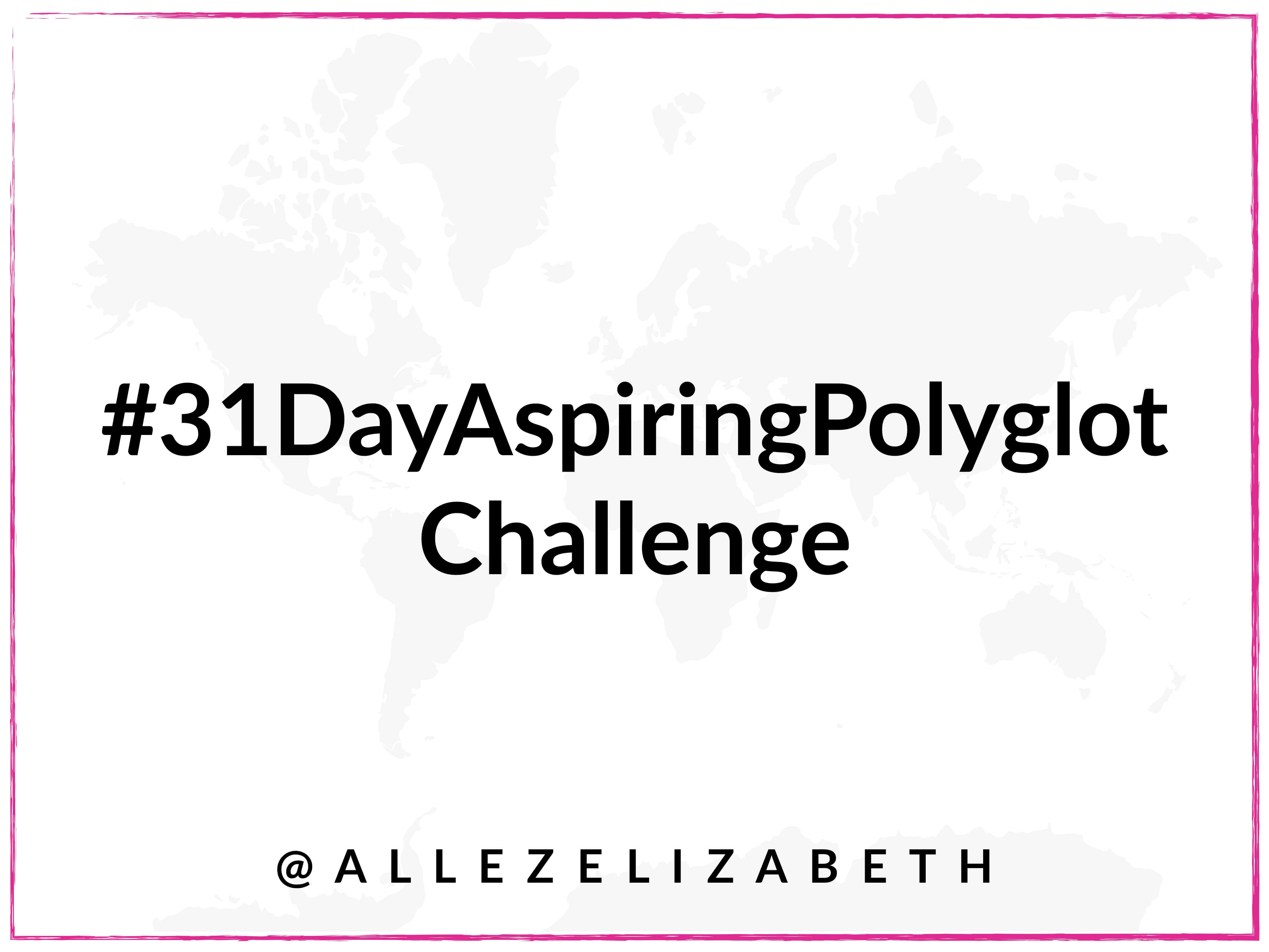 31 Day Aspiring Polyglot Challenge - Allez Elizabeth