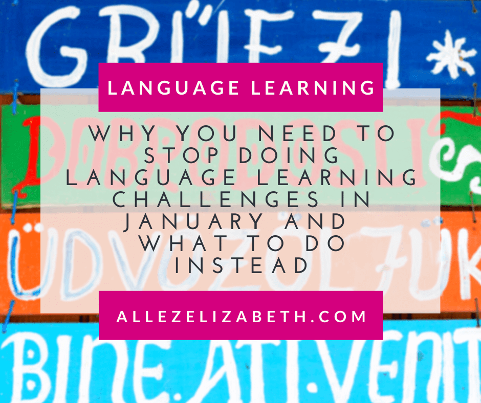 Why You Need To Stop Doing Language Learning Challenges in January and ...